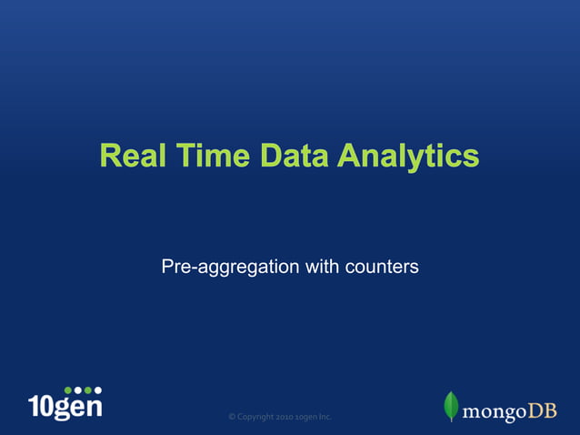 Realtime Analytics with MongoDB Counters (mongonyc 2012) | PPT