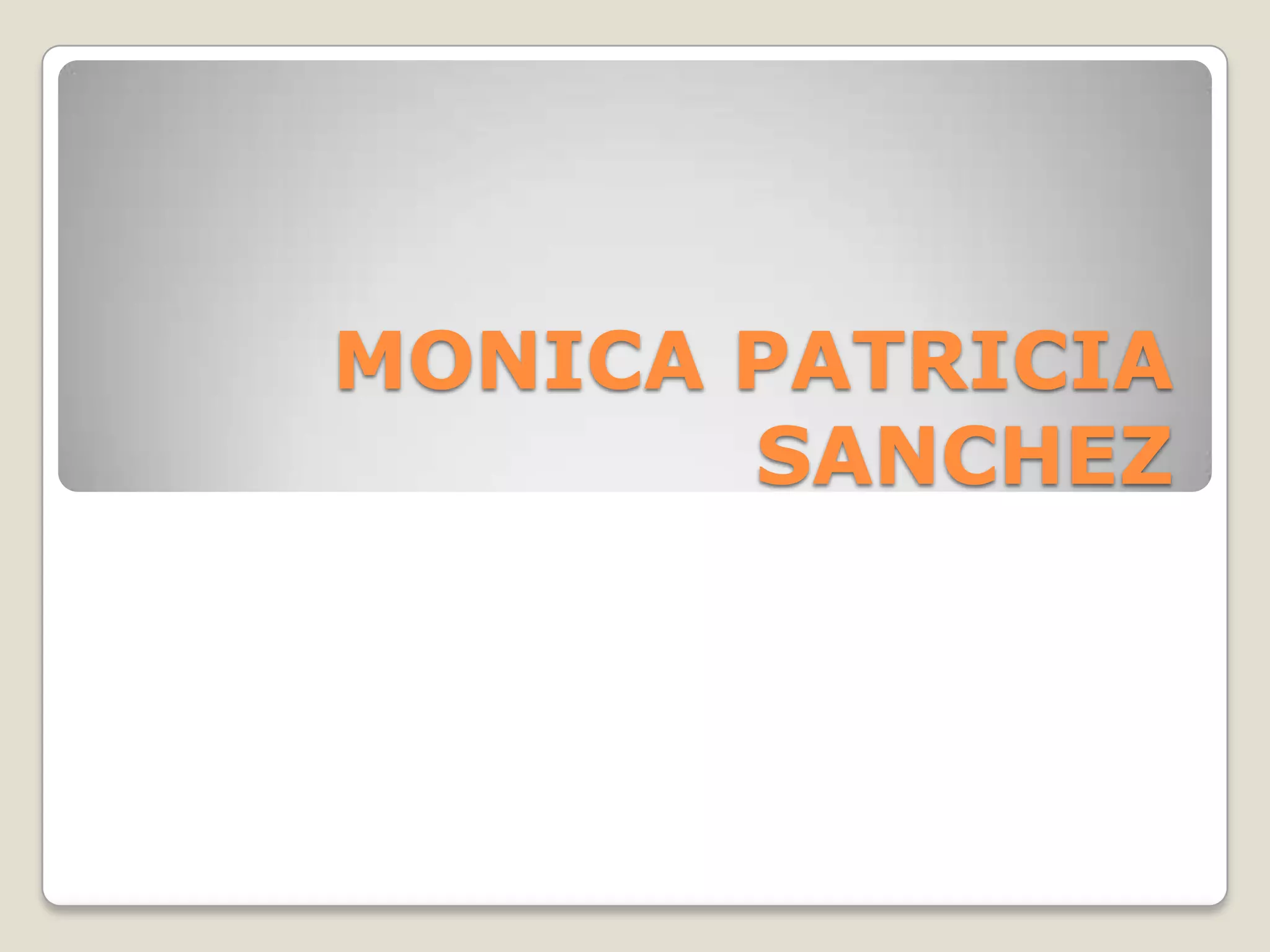 Monica patricia sanchez | PPTX