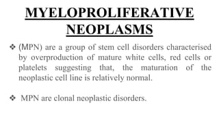 monika Myeloproliferative neoplasm1.pptx