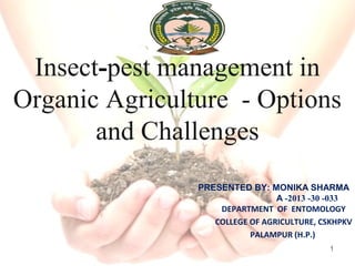 Insect-pest management in Organic Agriculture - Options and Challenges ...
