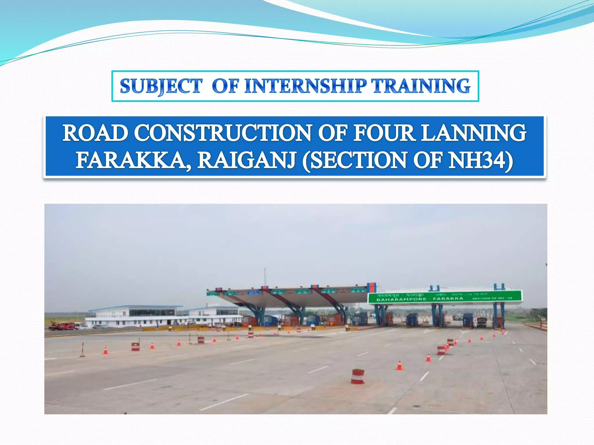 PRESENTATION ON ROAD CONSTRUCTION INTERNSHIP NH34 BY IMRUL QUESH | PPTX