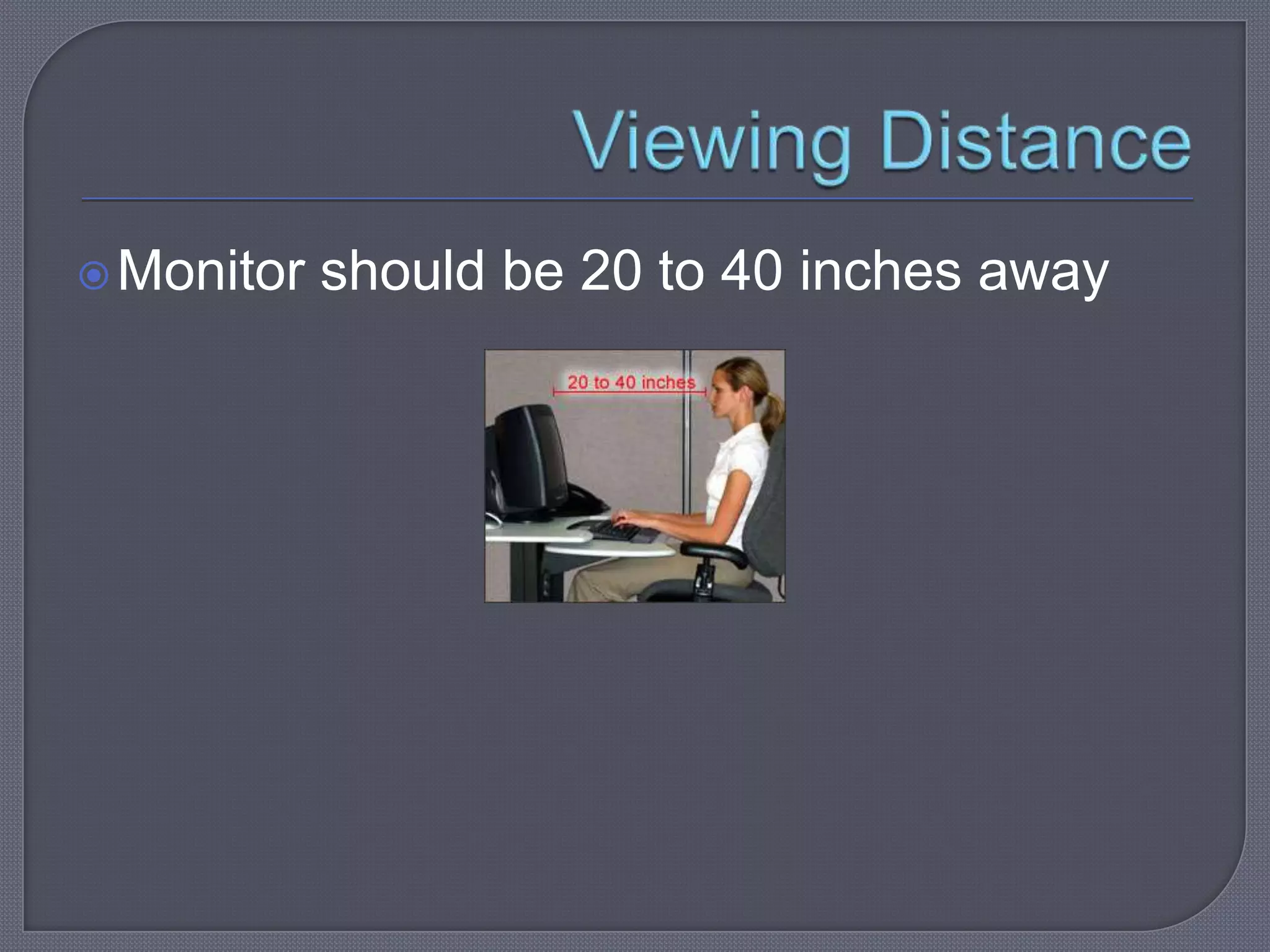Monitor ergonomics | PPT