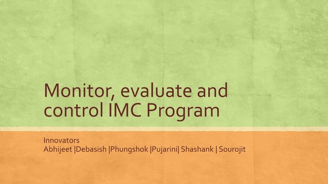 Monitor, evaluate and control imc program | PPTX