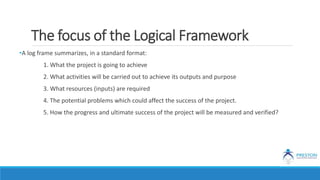 Monitoring and evaluation frameworks logical framework | PPTX