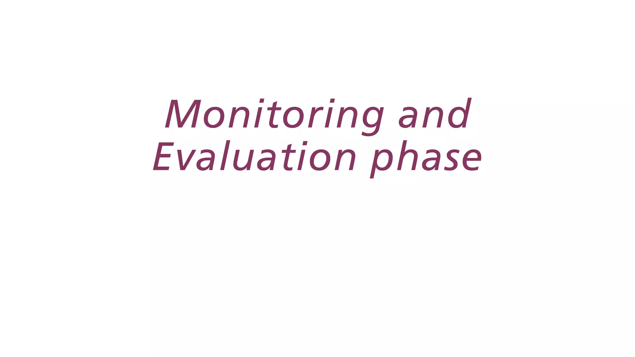 Monitoring and Evaluation phase | PPT