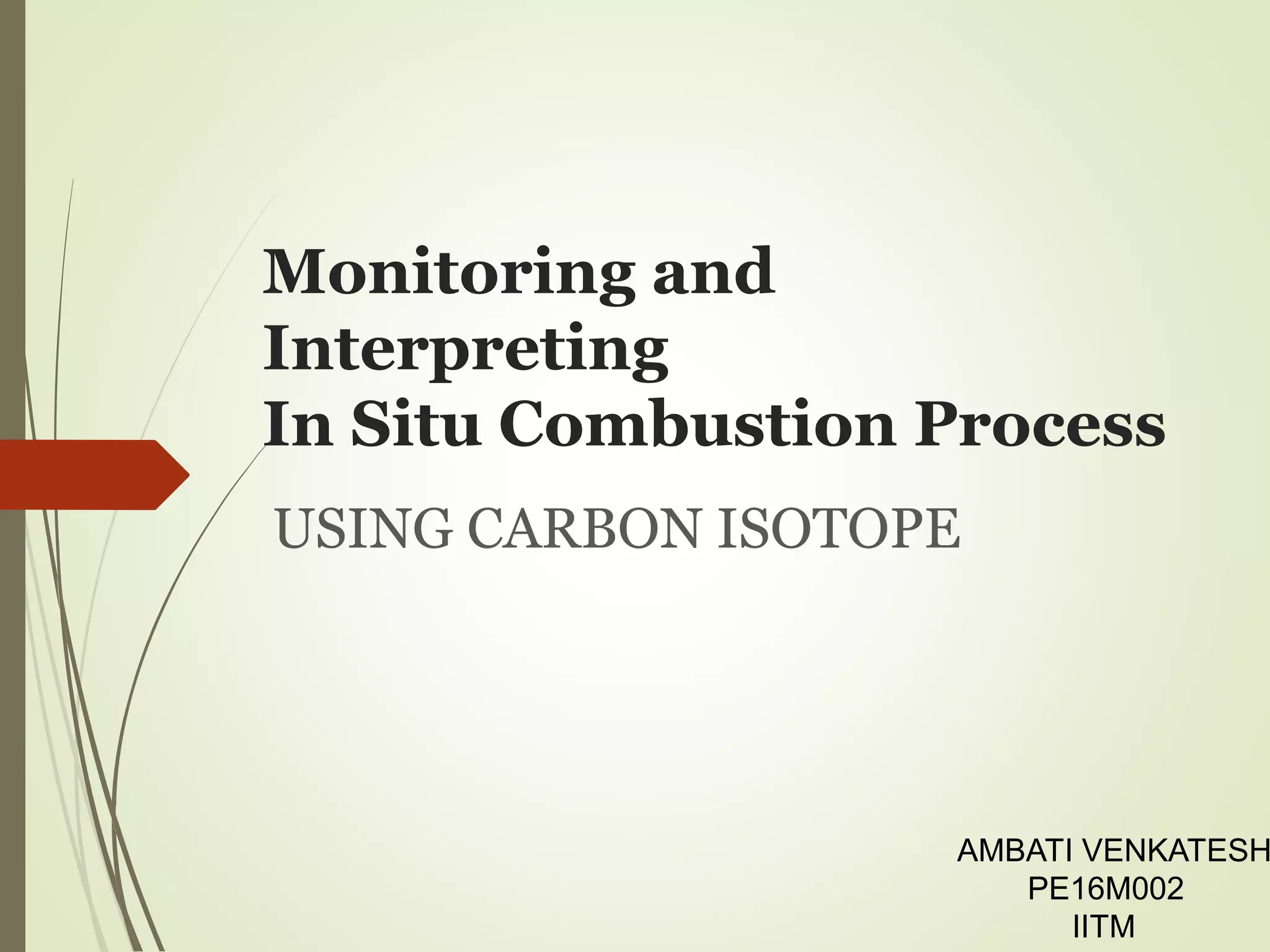 Monitoring and interpreting of insitu combustion | PPTX