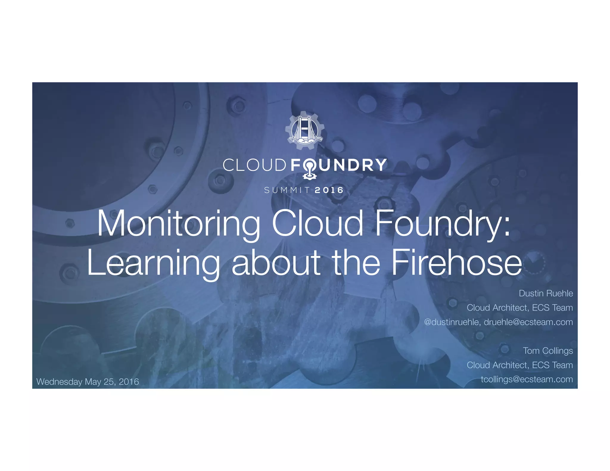 Monitoring Cloud Foundry: Learning about the Firehose | PPT