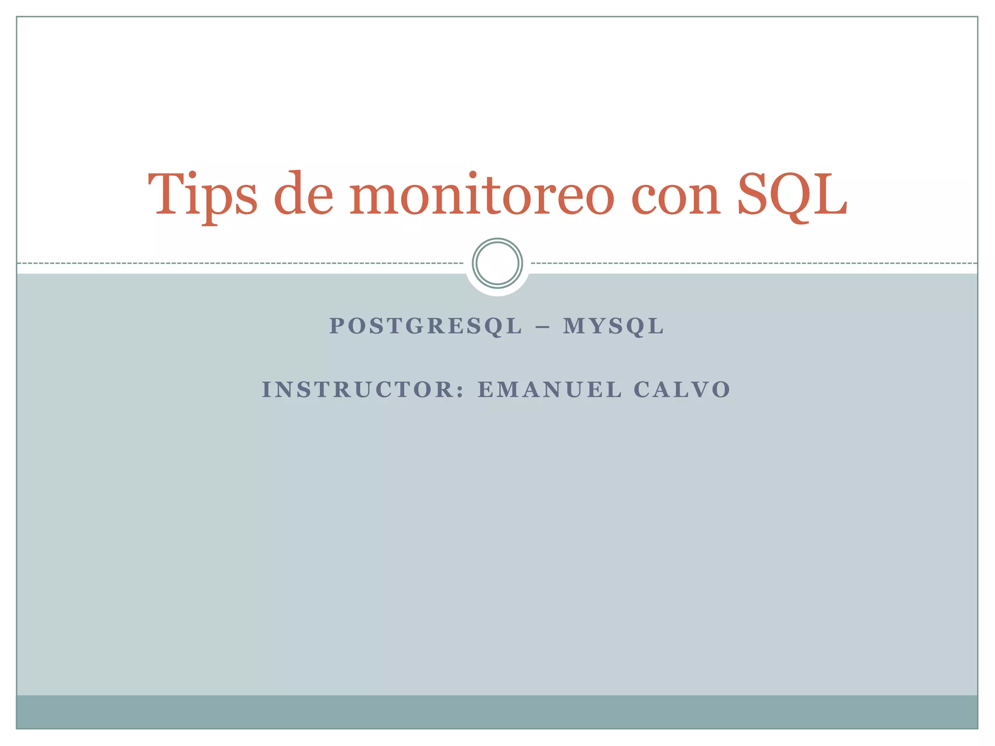Monitoreo de MySQL y PostgreSQL con SQL | PDF