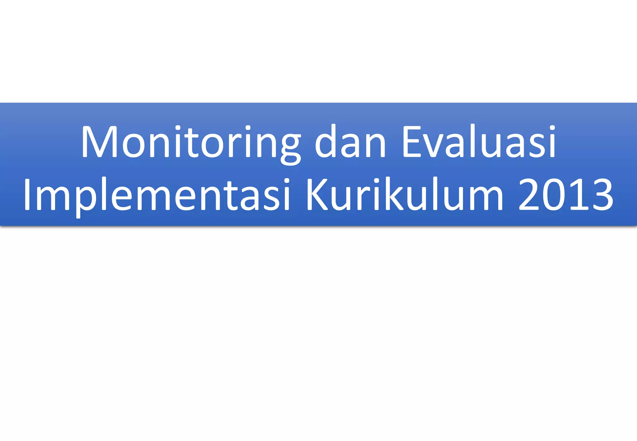 Monitoring dan evaluasi kurikulum | PPTX