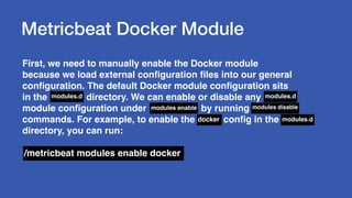 Monitoring Docker Containers with Metricbeat, Elasticsearch, and Kibana | PDF