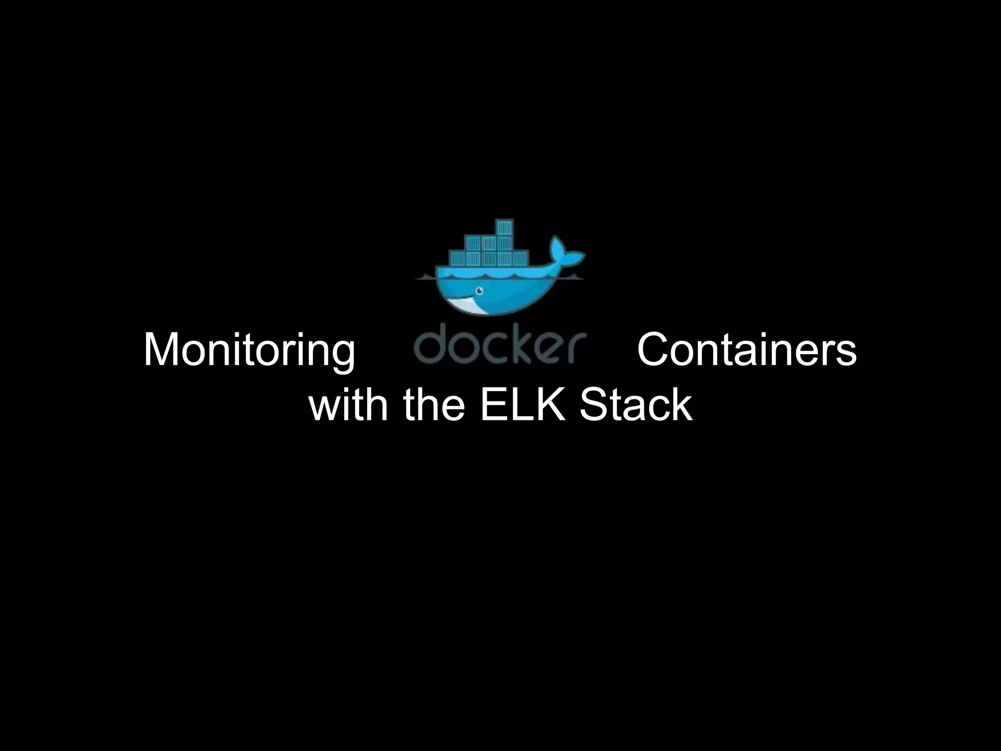 Monitoring Docker with ELK | PPT