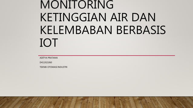 Monitoring ketinggian air dan kelembaban berbasis io t | PPT