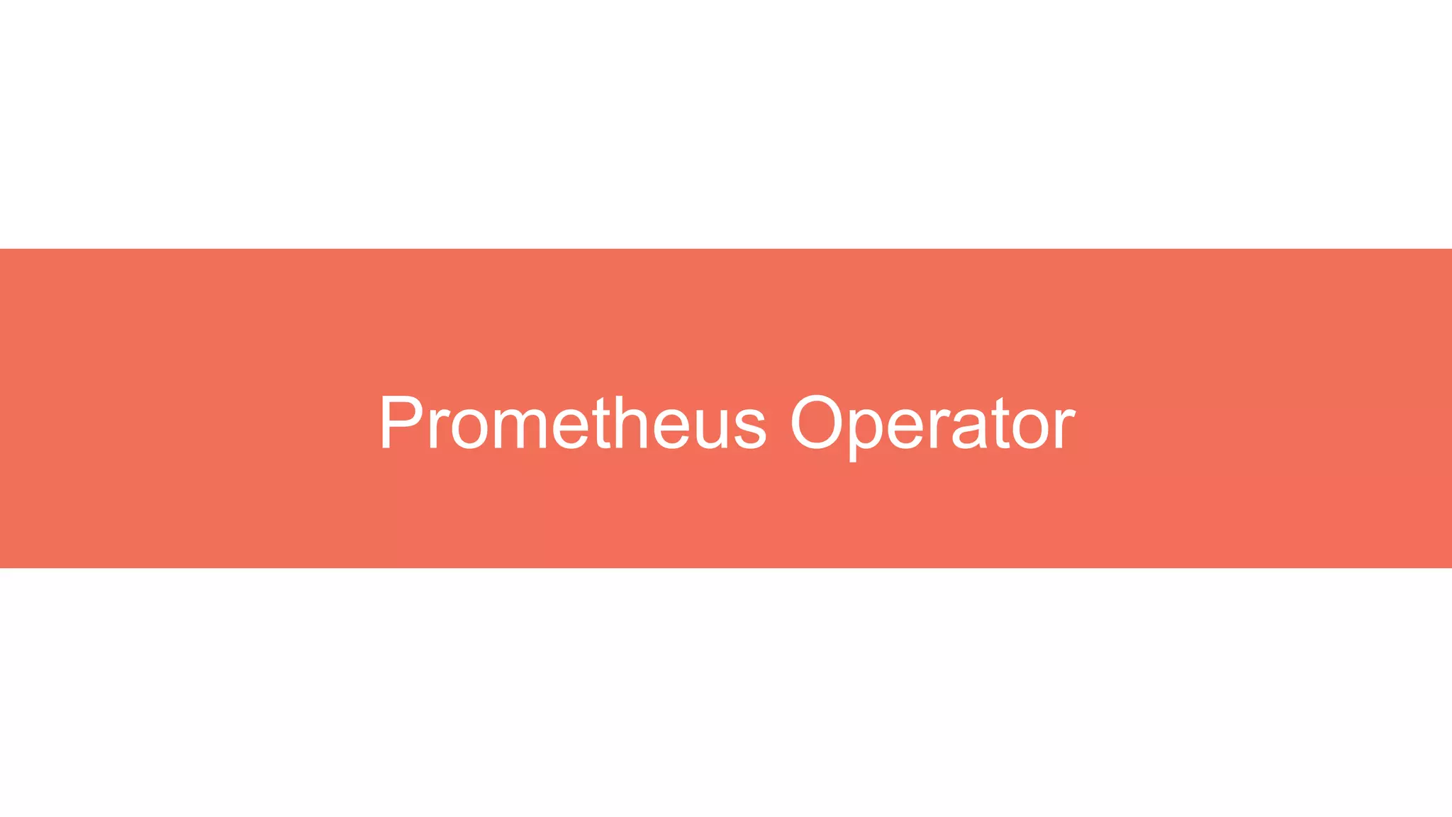 Monitoring Kubernetes With Prometheus Operator Pptx Operating Systems Computer Software