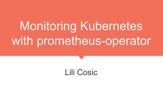 Monitoring kubernetes with prometheus-operator | PPTX | Operating ...