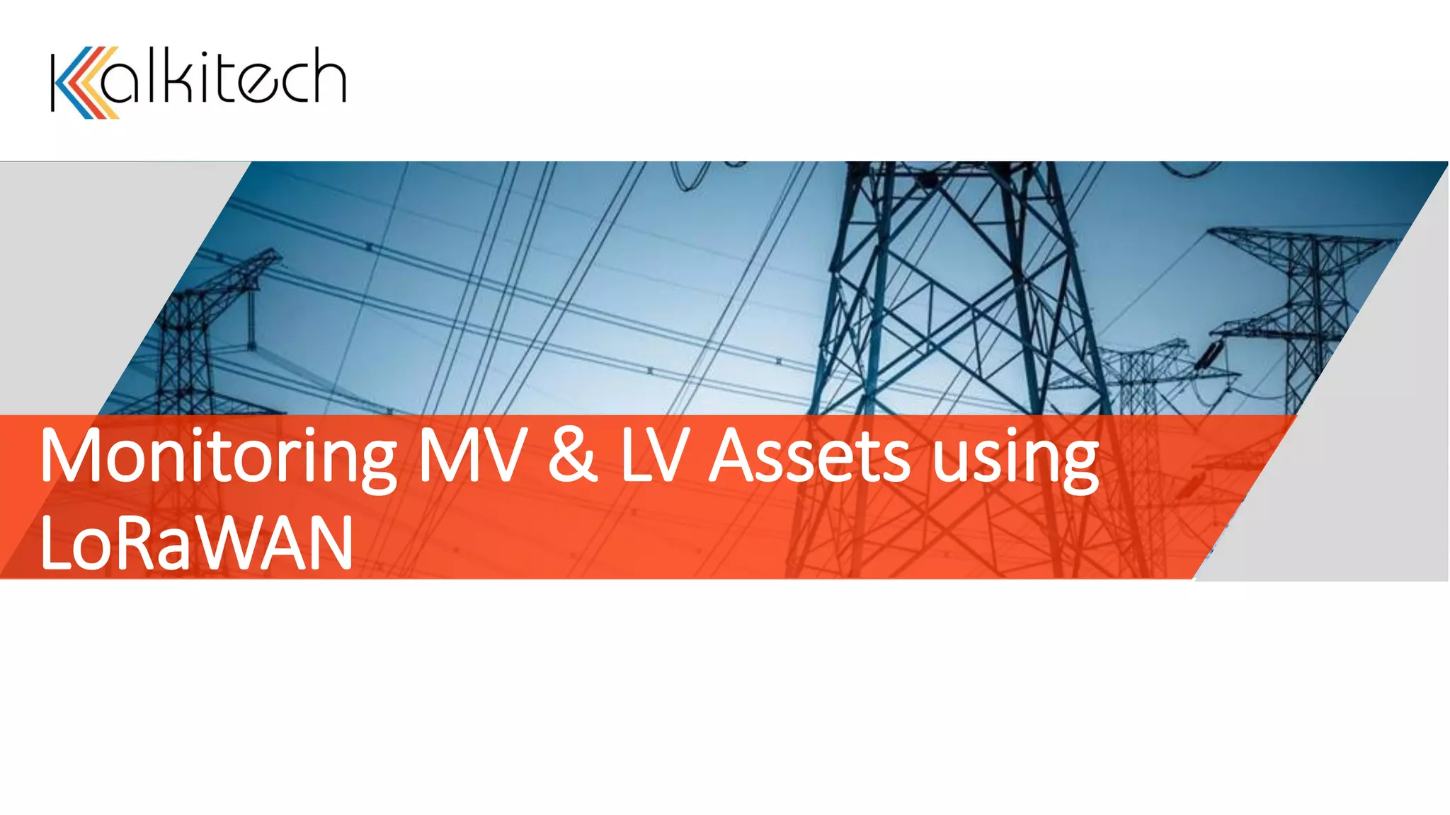 Monitoring Mvand Lv Distribution Assets Using Lorawan Ppt