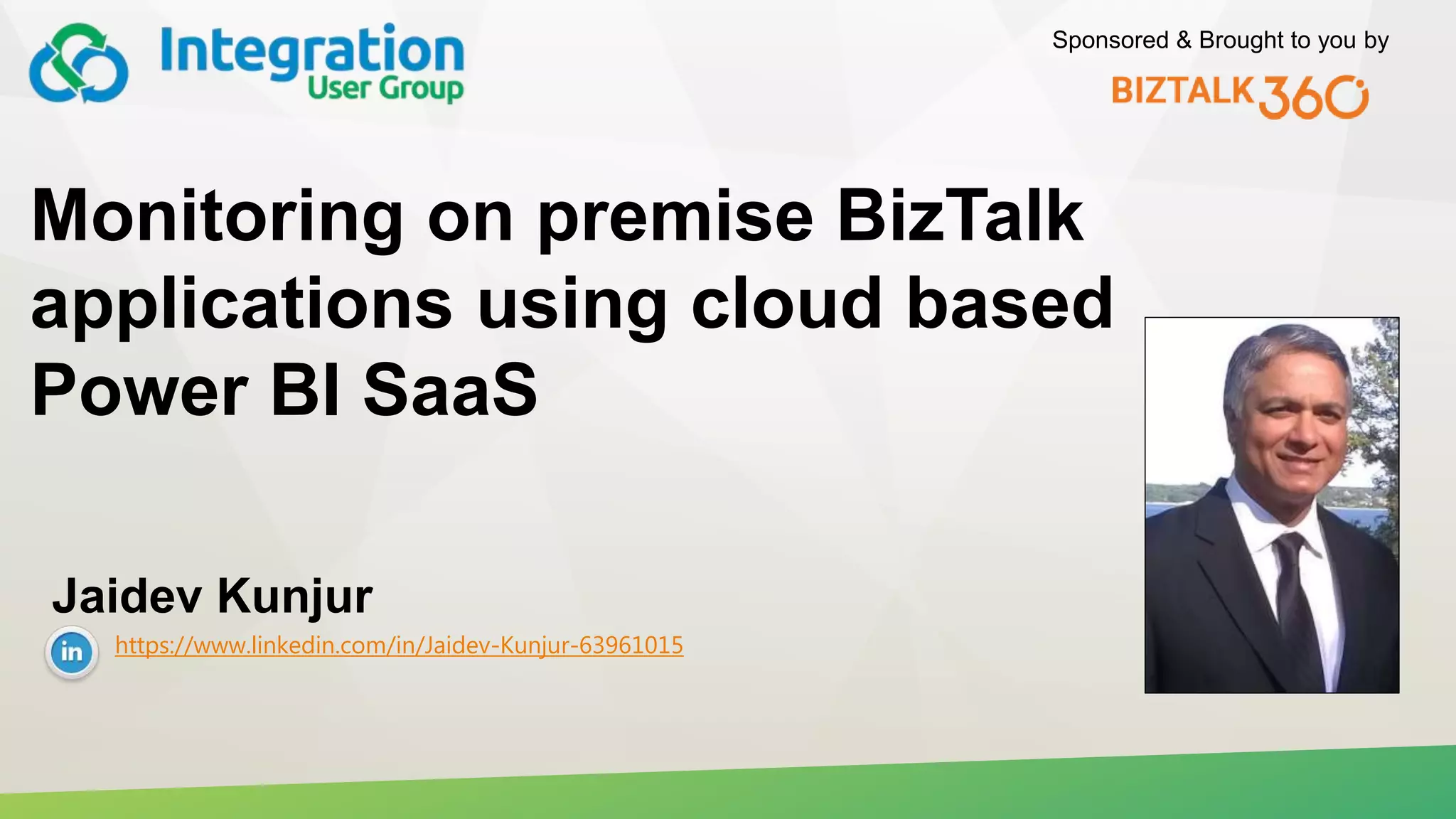 Monitor on-premise BizTalk apps using cloud-based Power BI SaaS | PPT