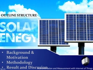 Monitoring solar with internet of things | PPTX