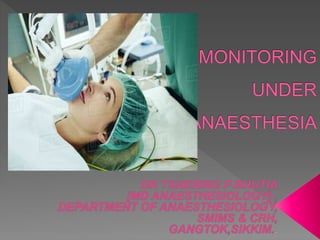 Monitoring under anaesthesia-brief description for undergrads. | PPTX