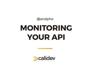 Monitoring your API | PPT