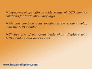 Monitor solution for trade show displays | PPTX | Technology & Computing