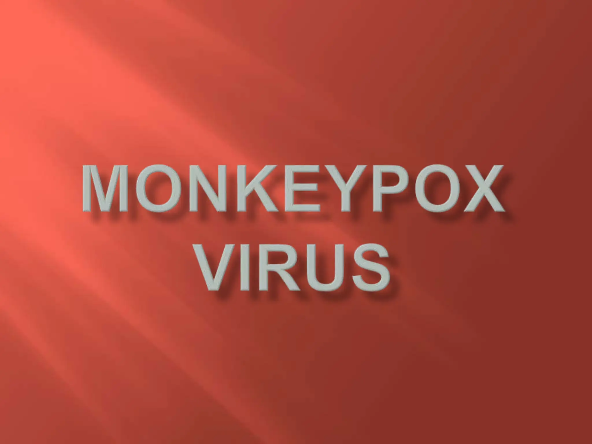 PRESENTATION DISEASE PROFILE OF MONKEYPOX | PPT