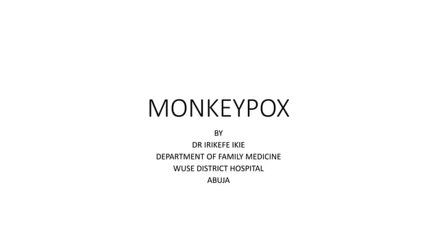 MONKEYPOX PRESENTATION .pptx | Infectious Diseases | Diseases and Conditions