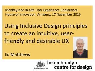 Health UX - Ed Matthews - Using Inclusive Design Principles: how to ...