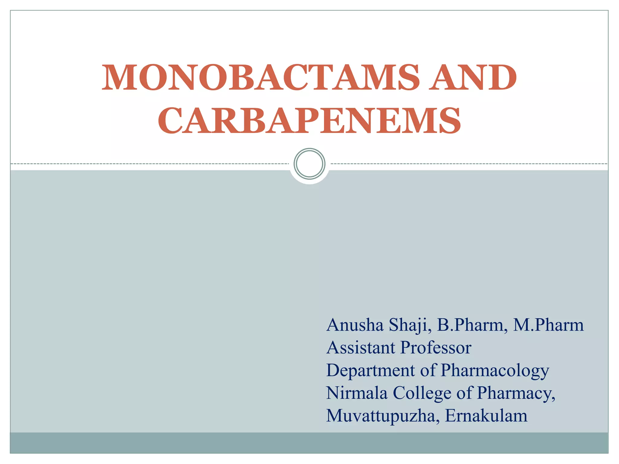 Monobactams and carbapenems | PPTX