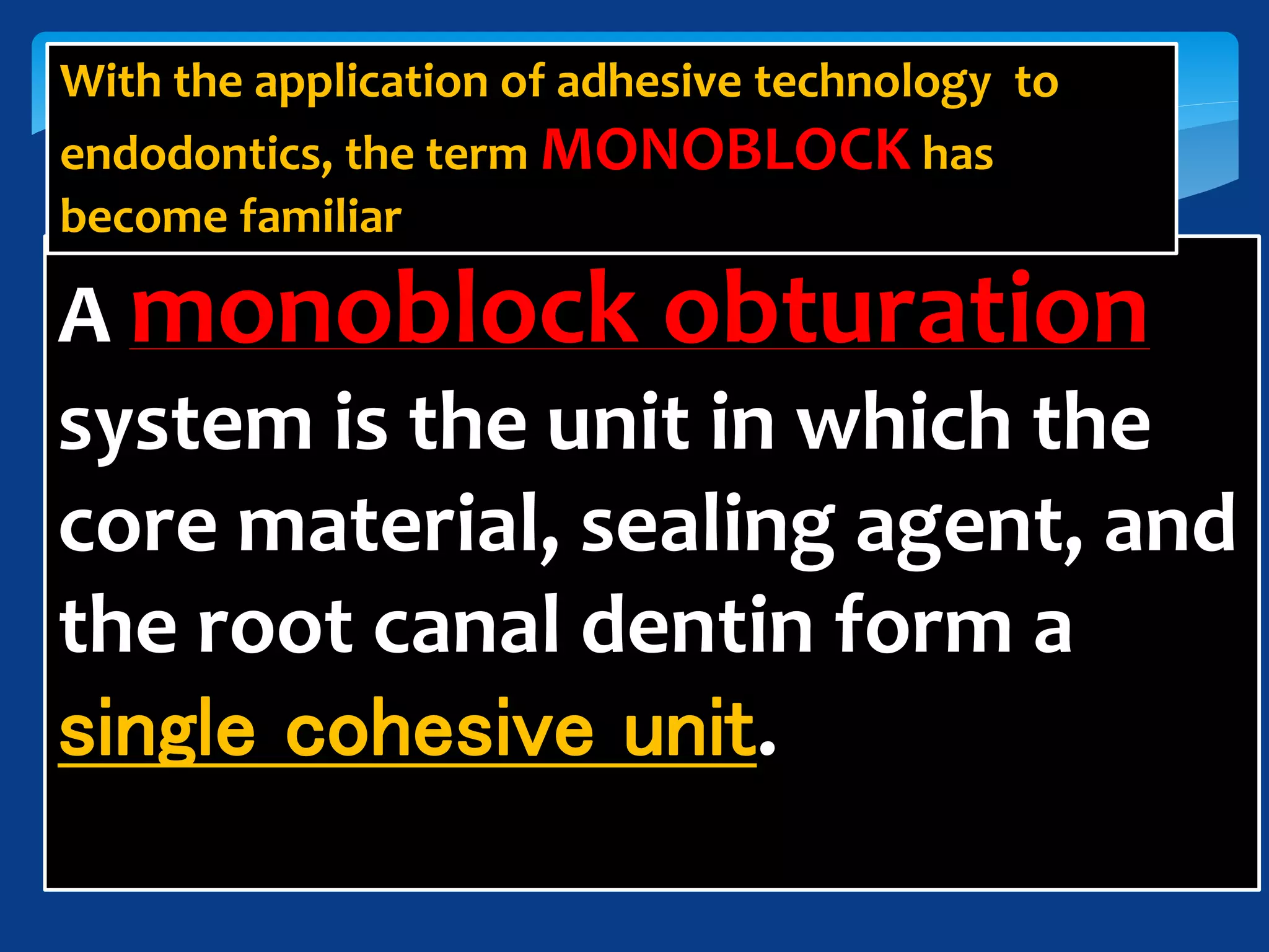 dental Monoblock obturation technique or concept in endodontics | PPTX