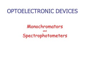 Monochromators and Spectrophotometer.ppt