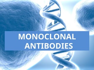 Monoclonal antibodies .pptx
