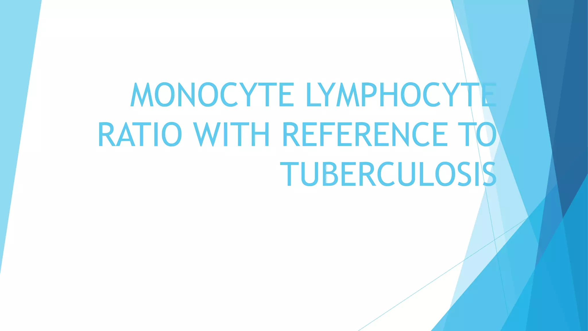 Monocyte lymphocyte ratio with reference to tuberculosis | PPTX