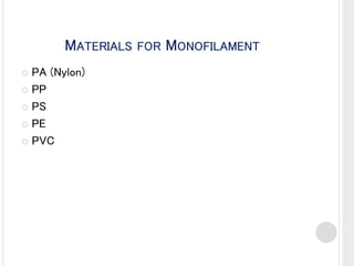 Monofilament process | PPTX