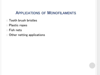 Monofilament process | PPTX