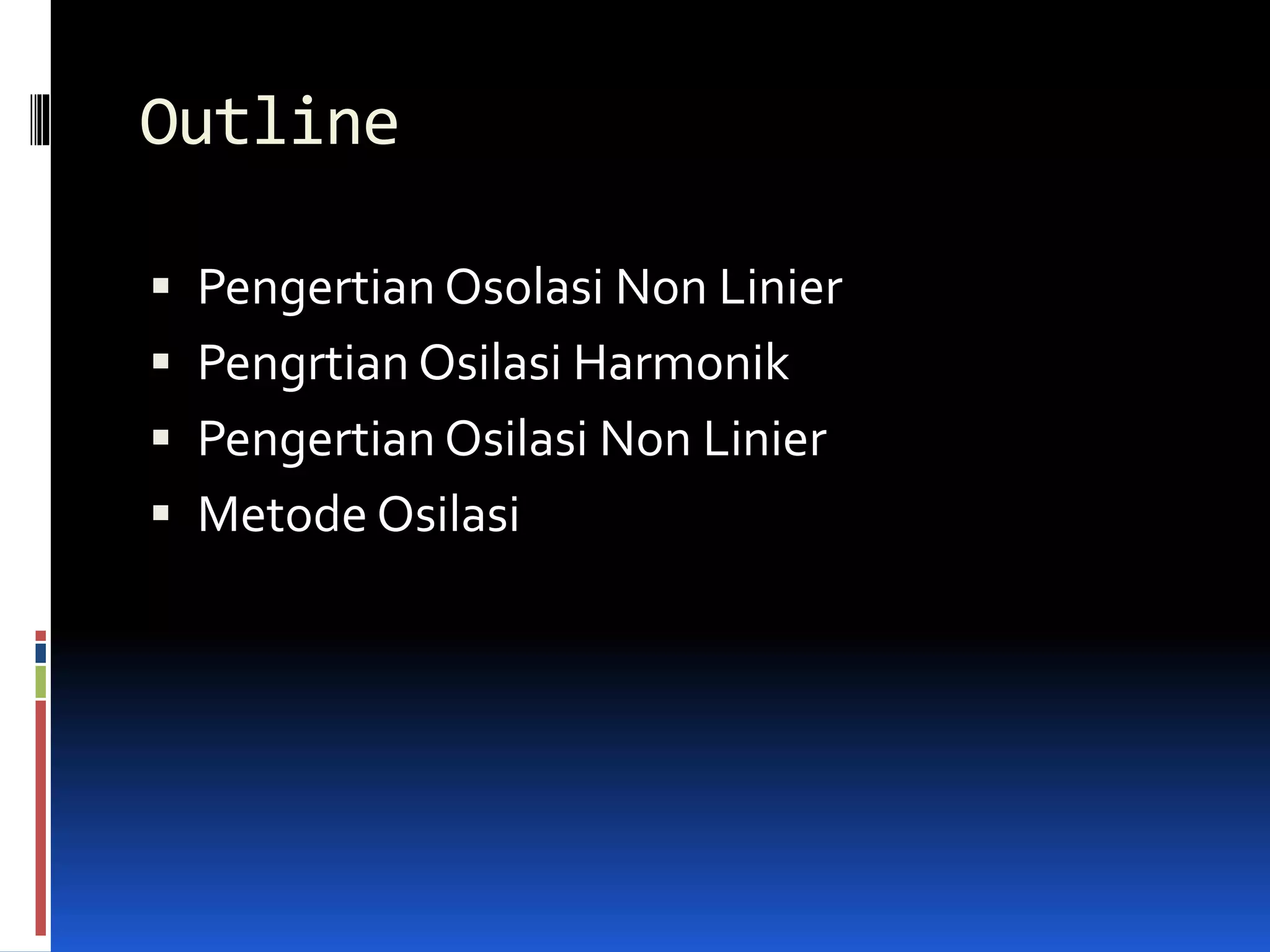 Monoharmonis osilasi nonlinier dan metode linierisasi harmonis sistem | PPTX