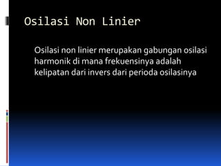 Monoharmonis osilasi nonlinier dan metode linierisasi harmonis sistem | PPTX