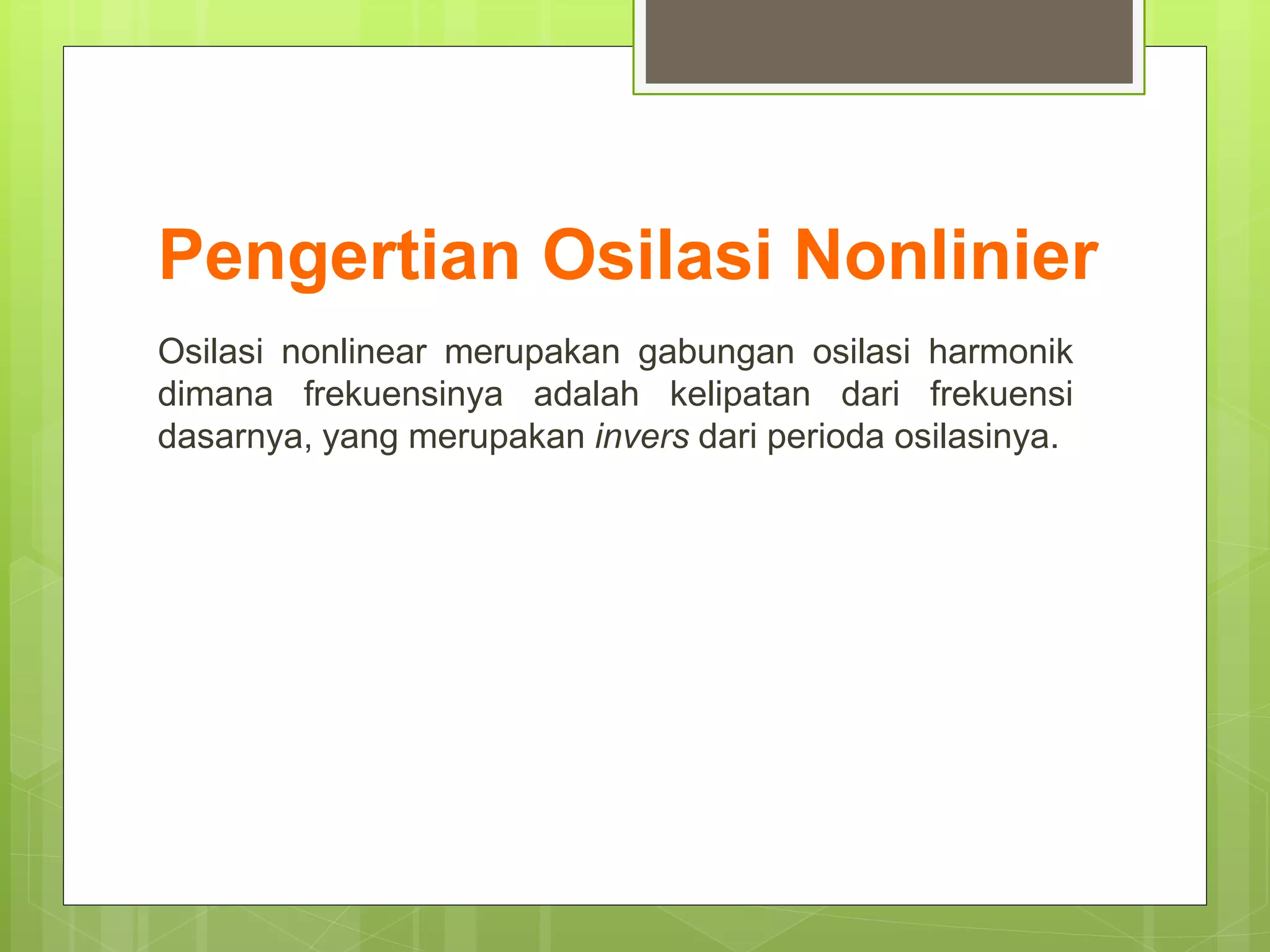 Monoharmonis osilasi nonlinier & metode linieritas harmonis sistem | PPTX