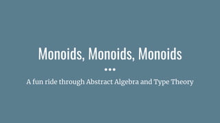 Monoids, monoids, monoids | PPT