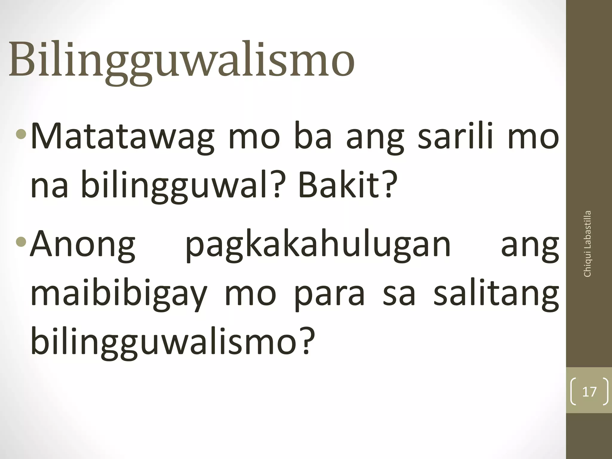 Monolingguwalismo, bilingguwalismo, at multilingguwalismo | PPTX
