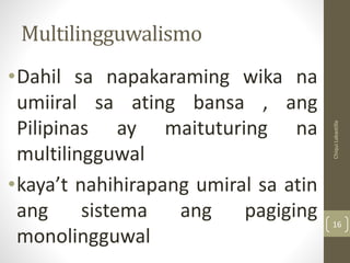 Monolingguwalismo, bilingguwalismo, at multilingguwalismo | PPTX