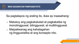 Monolingguwalismo, Bilingguwalismo at Multilingguwalismo.pptx