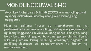 Monolingguwalismo,Bilingguwalismo,Multilingguwalismo.pptx