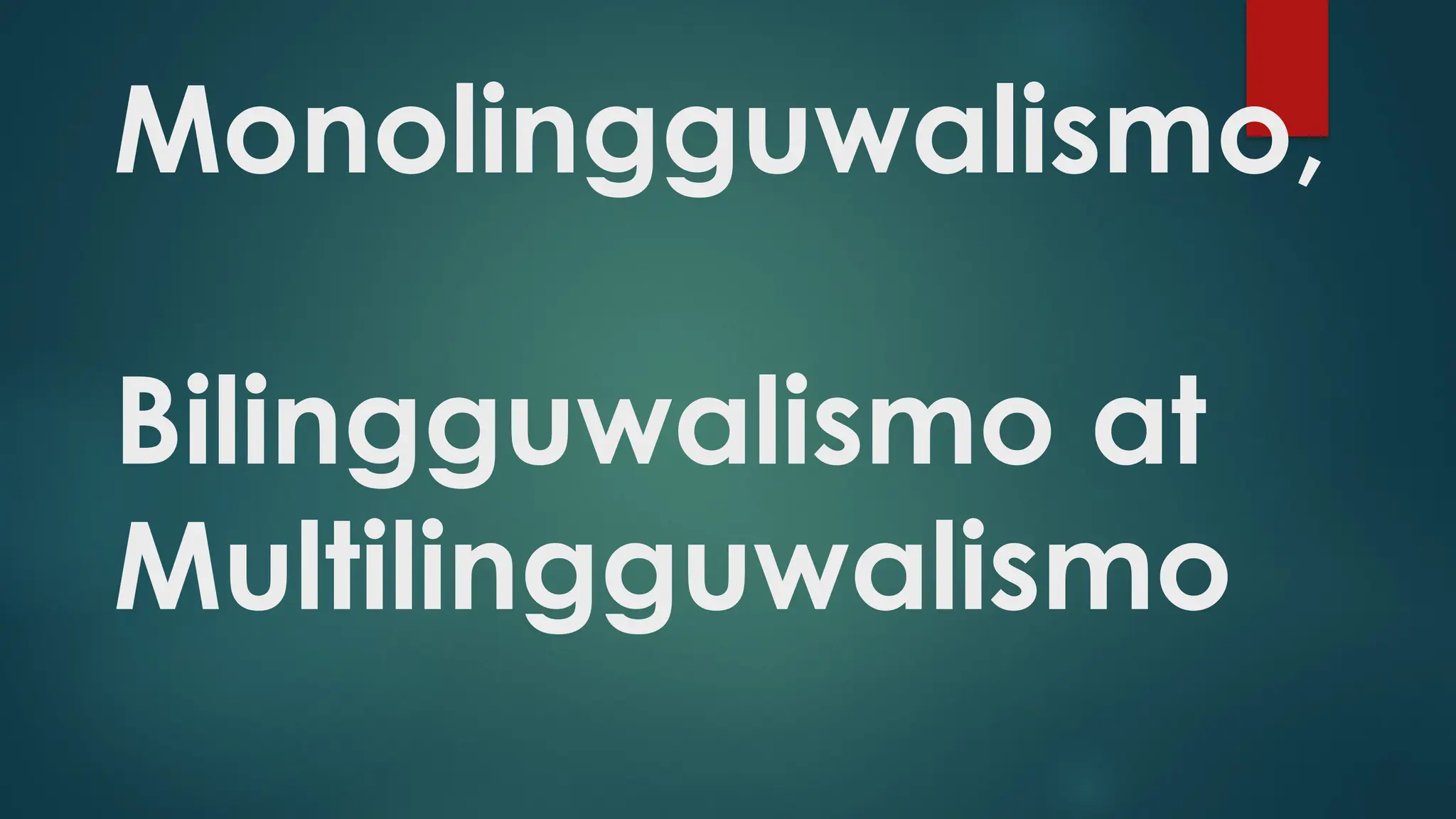 Monolingguwalismo, bilinggwalismo, multilinggwalismo.pptx