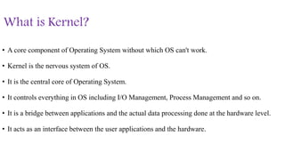 Kernels and its types | PPTX | Operating Systems | Computer Software and Applications