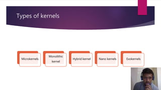 kernels | PPTX | Operating Systems | Computer Software and Applications
