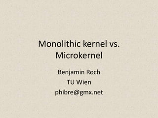 Monolithic kernel vs. Microkernel | PPT