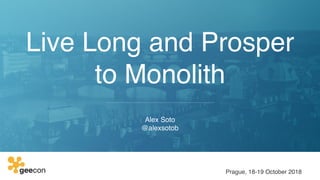 Long Live and Prosper To Monolith | PPT