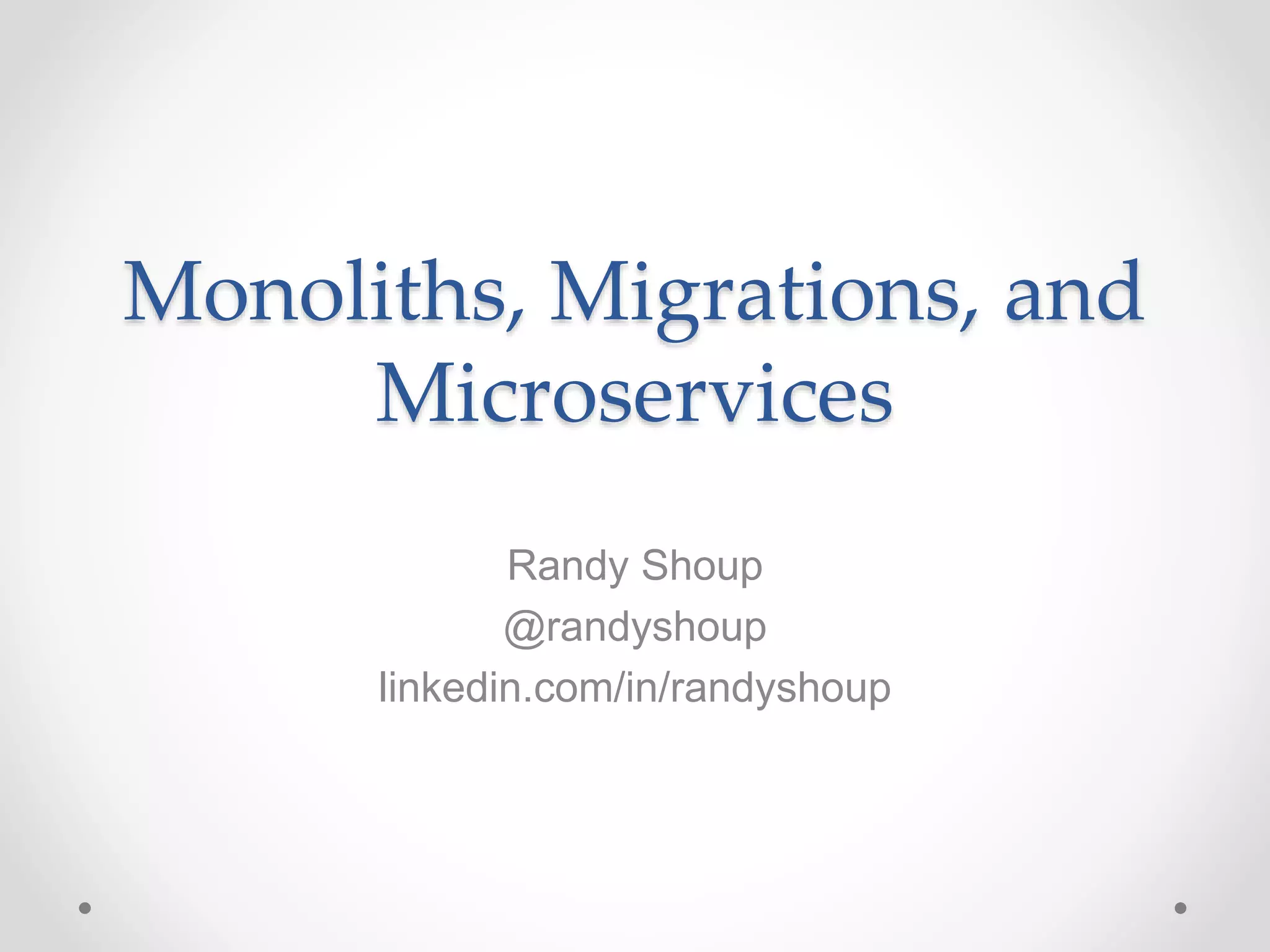 Monoliths, Migrations, and Microservices | PPTX