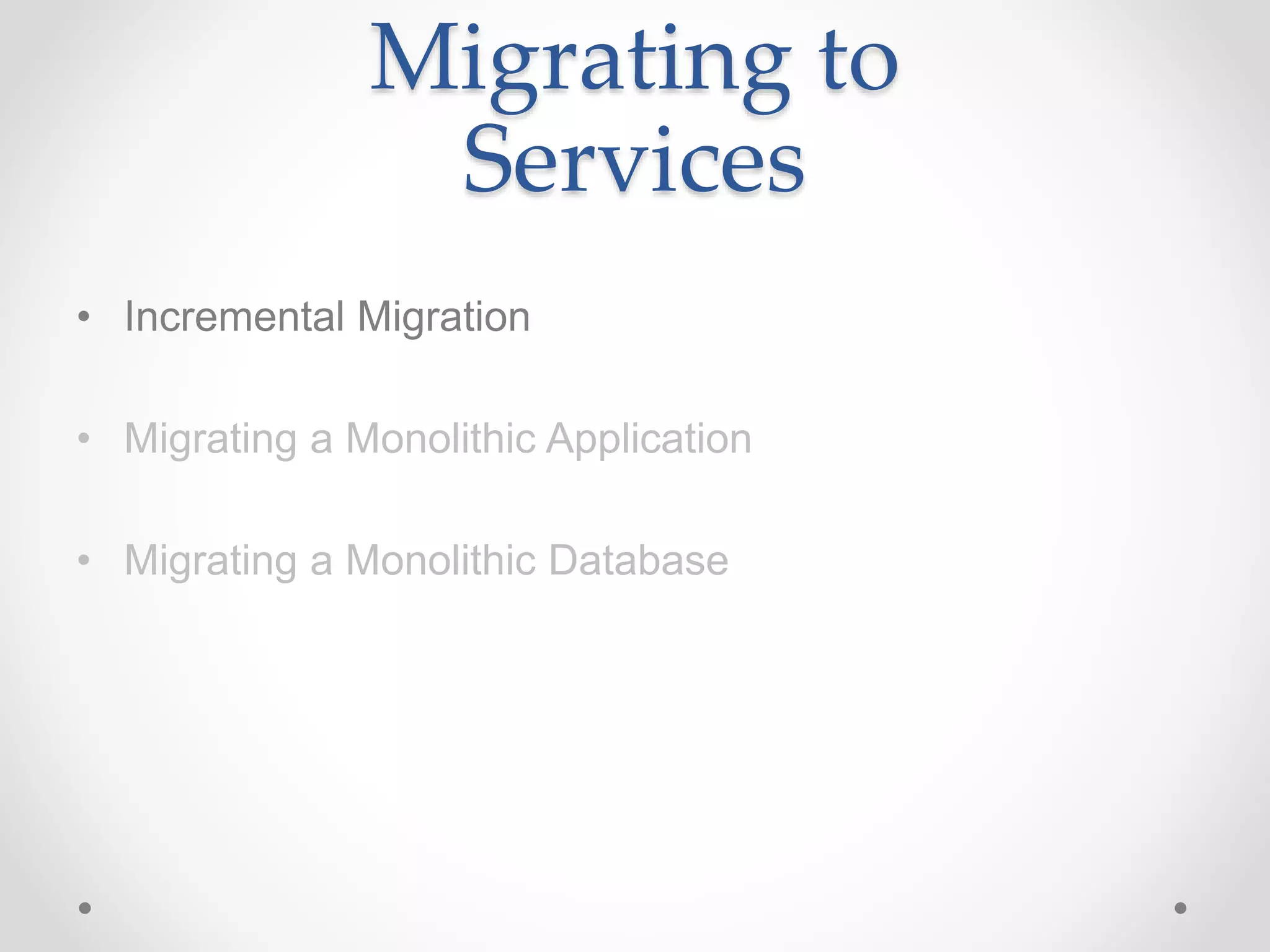 Monoliths, Migrations, and Microservices | PPTX | Databases | Computer Software and Applications