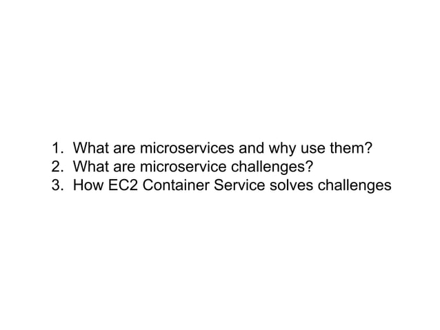 From Monolith to Microservices using Amazon EC2 Container Service | PPT